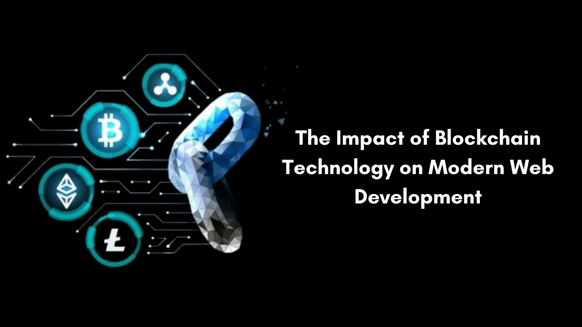 The Impact of Blockchain Technology on Modern Web Development